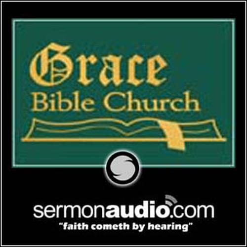 Grace Bible Church | SermonAudio