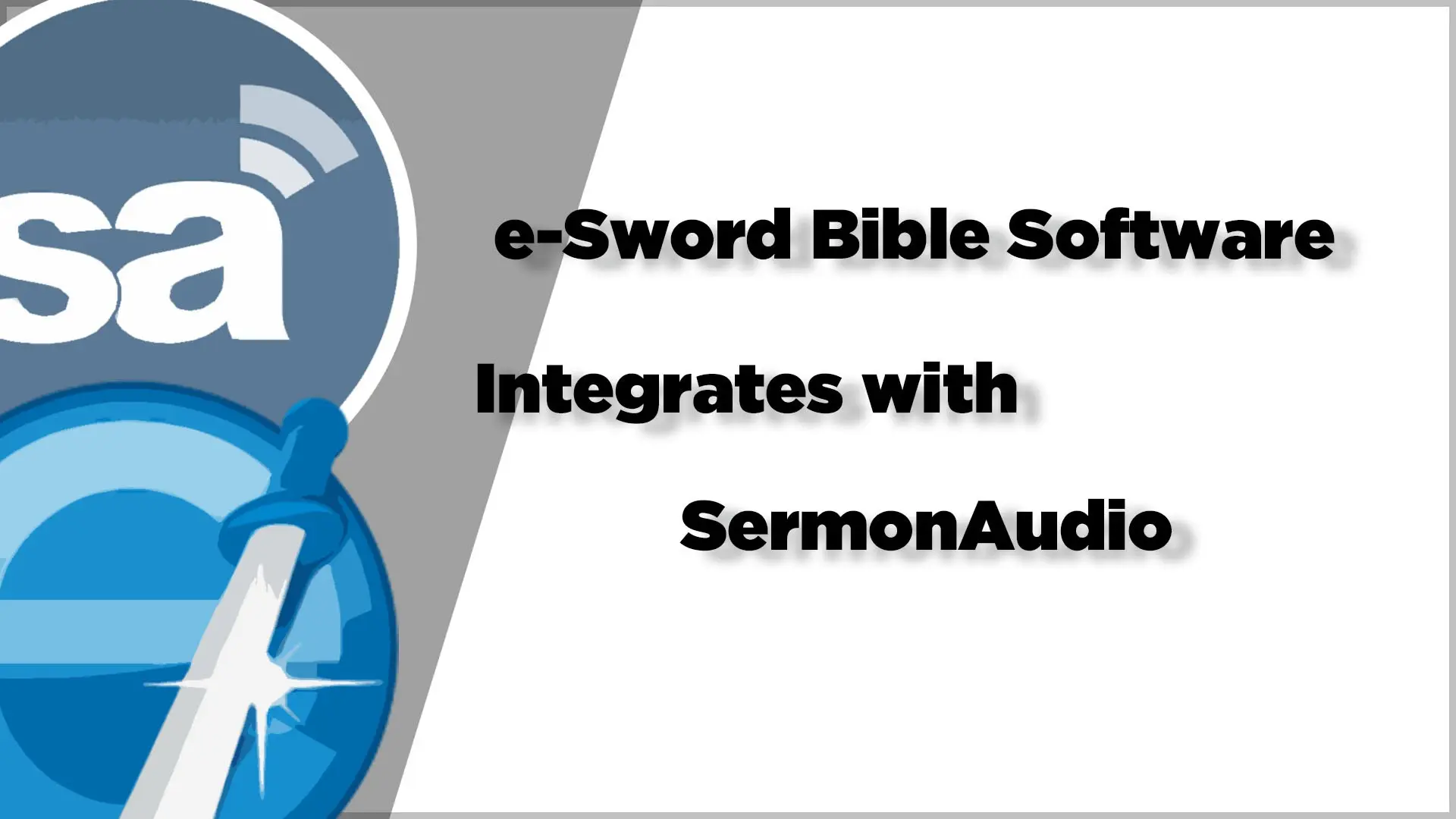 e-Sword Bible Software Integrates with SermonAudio! | SermonAudio Classics