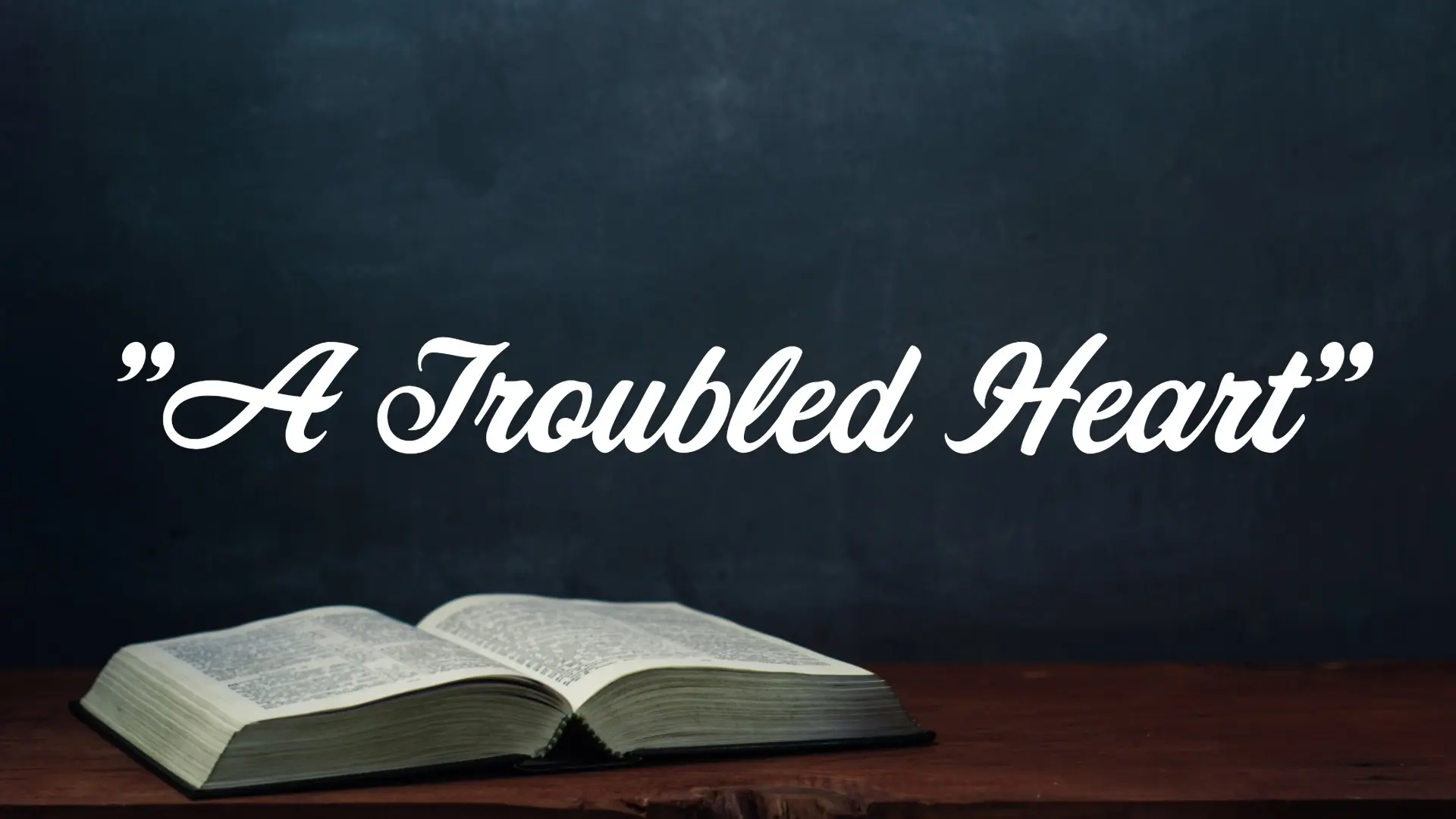 "A Troubled Heart" | Shreveport Grace Church